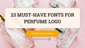 23 Best Fonts for Perfume Logo Evoking Sensuality