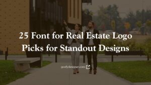 25 Best Fonts for Real Estate Logo That Stand Tall in the Market
