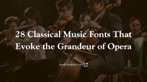 28 Classical Music Fonts That Evoke the Grandeur of Opera